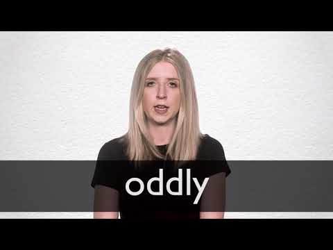ODDLY definition and meaning | Collins English Dictionary