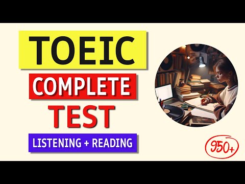 TOEIC Practice Test 2024: Full Listening & Reading Exam with Answers Included!
