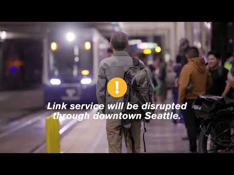 Plan ahead for Link service disruption in downtown Seattle stations
