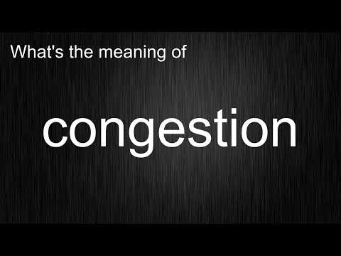 What's the meaning of "congestion", How to pronounce congestion?