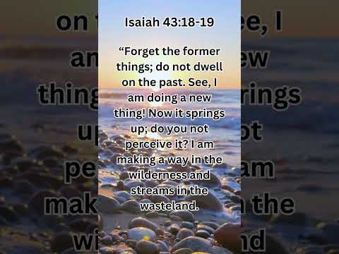 Journey of faith and spiritual growth | Isaiah 43:18-19 #dailybread #dailyverse #dailybibleverse