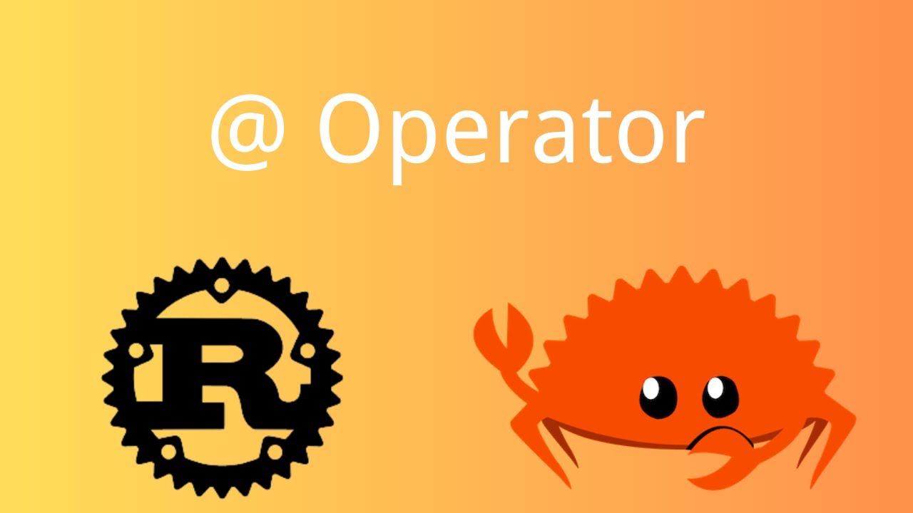 Rust | @ Operator | at Operator | Rust Tutorial 76