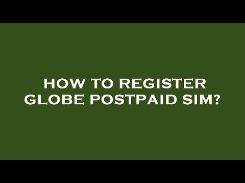 How to register globe postpaid sim?
