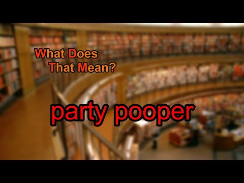 What does party pooper mean?