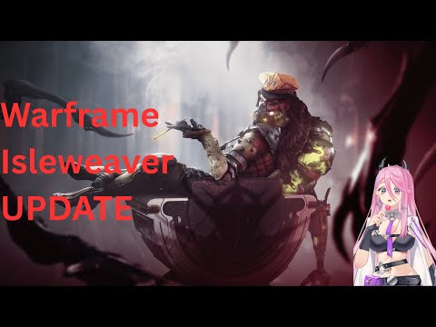 π΄ Warframe Isleweaver update