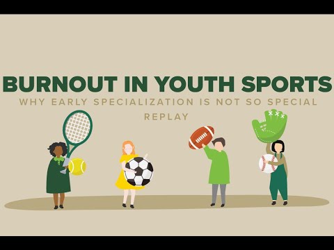 Burnout in Youth Sports: Why Early Specialization is Not So Special