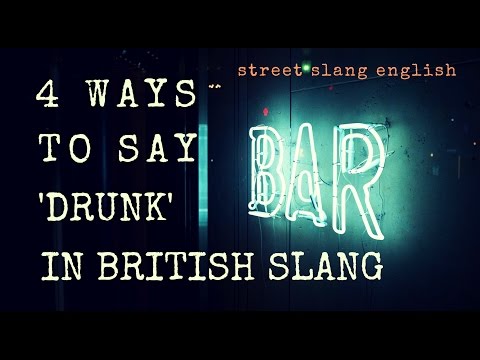 Slang words for 'DRUNK' in English
