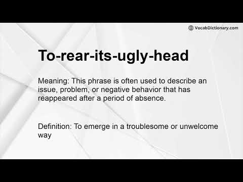 To-rear-its-ugly-head Meaning