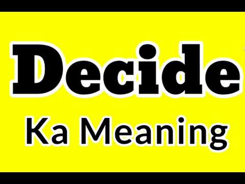 Decide ka meaning kya hai | Decide synonym words in english | Decide ka Synonyms in english