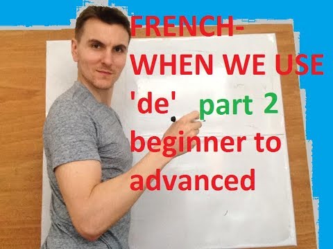 FRENCH - when we use 'de' in French - beginner to advanced - Part 2