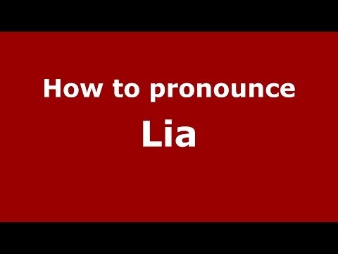 How to pronounce Lia (Italian/Italy) - PronounceNames.com