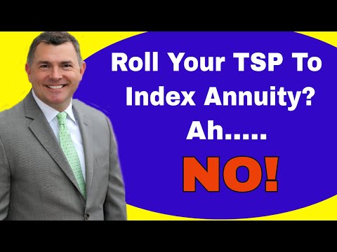 Should You Roll TSP Into An Index Annuity? (Part 1, 2018)