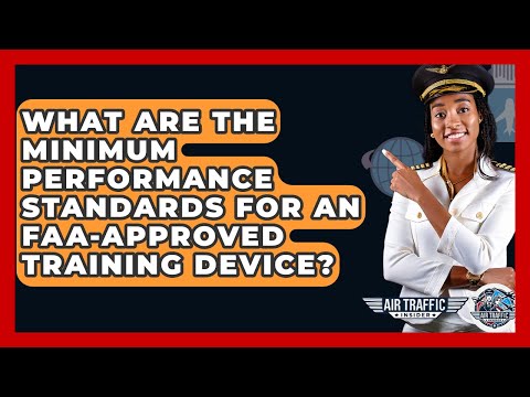 What Are The Minimum Performance Standards For An FAA-Approved Training Device?