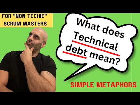 For non-techie Scrum Masters: What is Technical debt ?