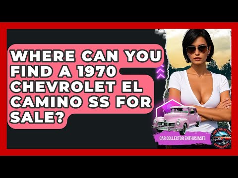 Where Can You Find A 1970 Chevrolet El Camino SS For Sale? - Car Collector Enthusiasts