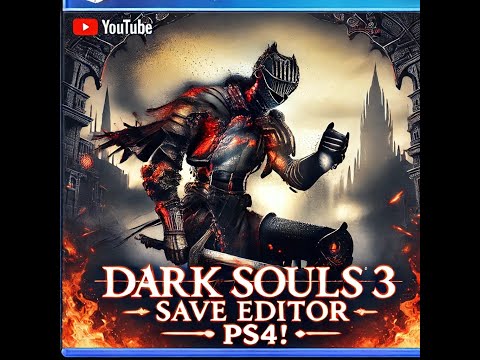 Dark Souls 3 Save Editor For PS4/PS5