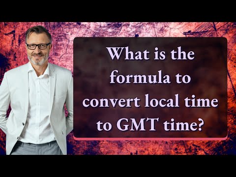 What is the formula to convert local time to GMT time?