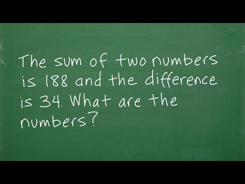 The sum of two numbers is 188 and the difference is 34. What are the numbers?