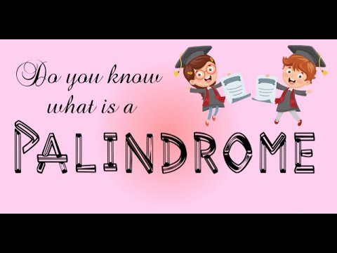 Palindrome||What is a Palindrome?