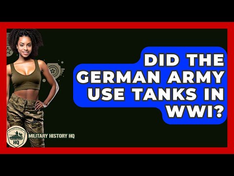 Did The German Army Use Tanks In WWI? - Military History HQ