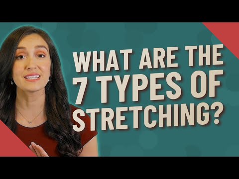 What are the 7 types of stretching?