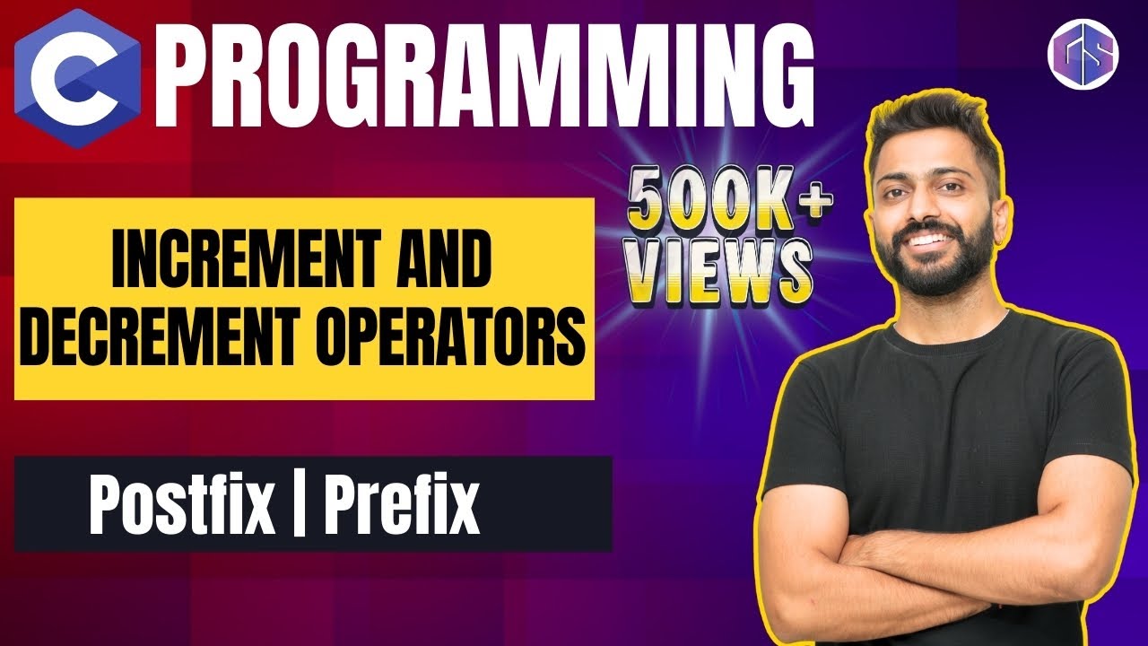 Increment and Decrement operators in C Programming | Postfix | Prefix