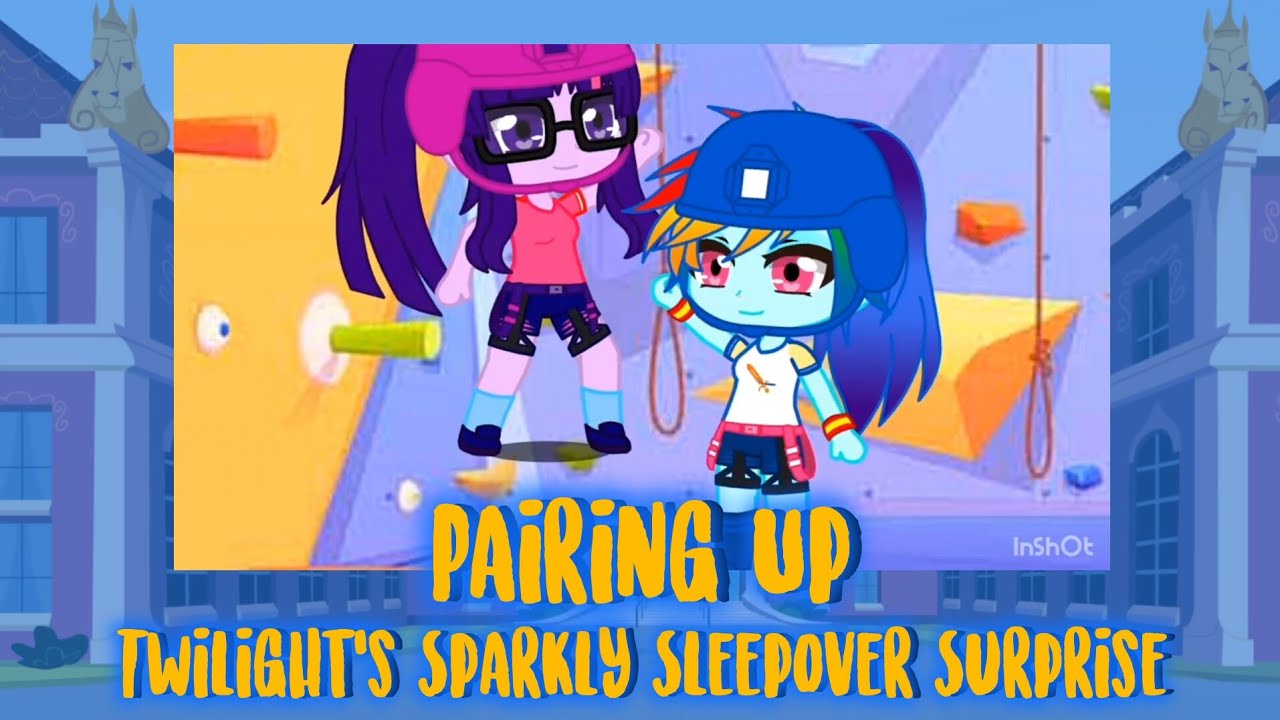 Twilight's Sparkly Sleepover Surprise (Part 7: Pairing Up)