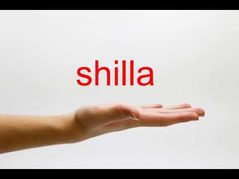 How to Pronounce shilla - American English