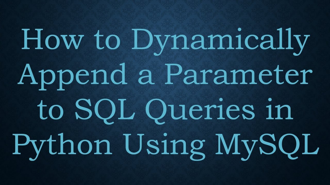 How to Dynamically Append a Parameter to SQL Queries in Python Using MySQL