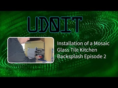 Installation of Mosaic Glass Tile Kitchen Backsplash Installation Episode 2