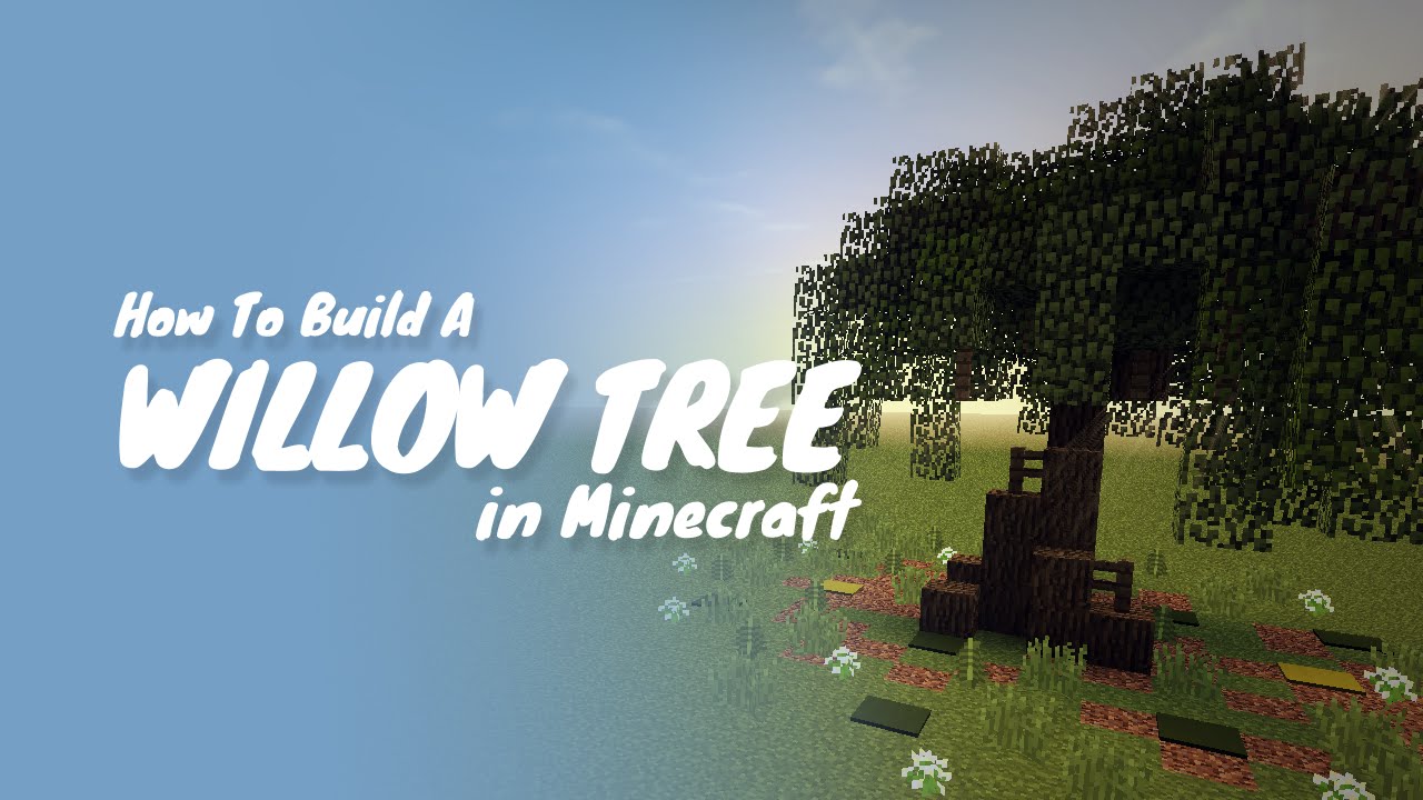 How To Build A Weeping Willow Tree In Minecraft