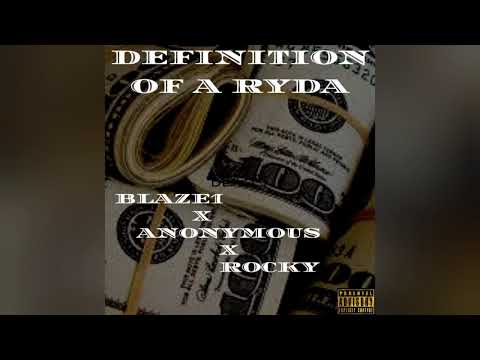 Definition Of A Ryda - Blaze1 X Anonymous X Rocky (Prod. By Blaze1)