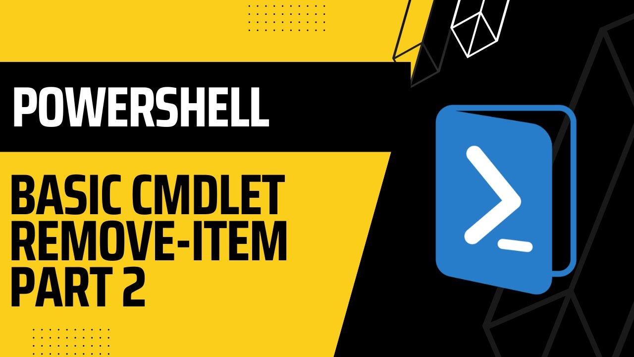 PowerShell: Basic cmdlet Remove Item Part 2