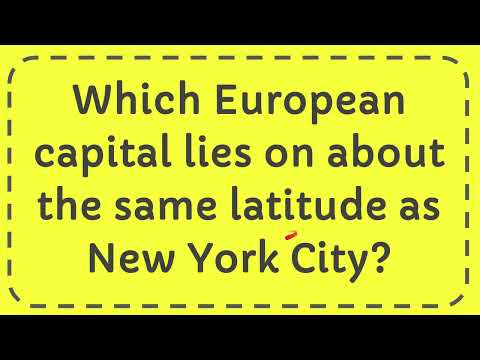 Which European capital lies on about the same latitude as New York City?