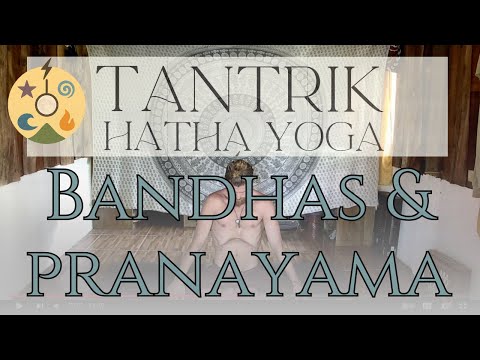 Bandhas in Pranayama - Tantrik Hatha Yoga
