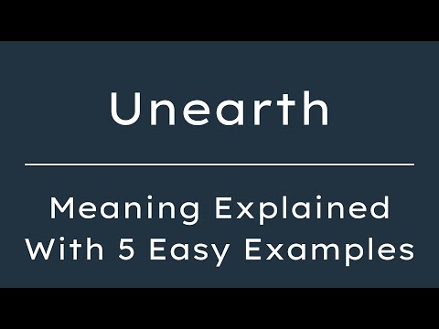 Unearth Meaning in English With 5 Example Sentences, Unearth Meaning in English