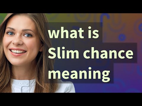Slim chance | meaning of Slim chance