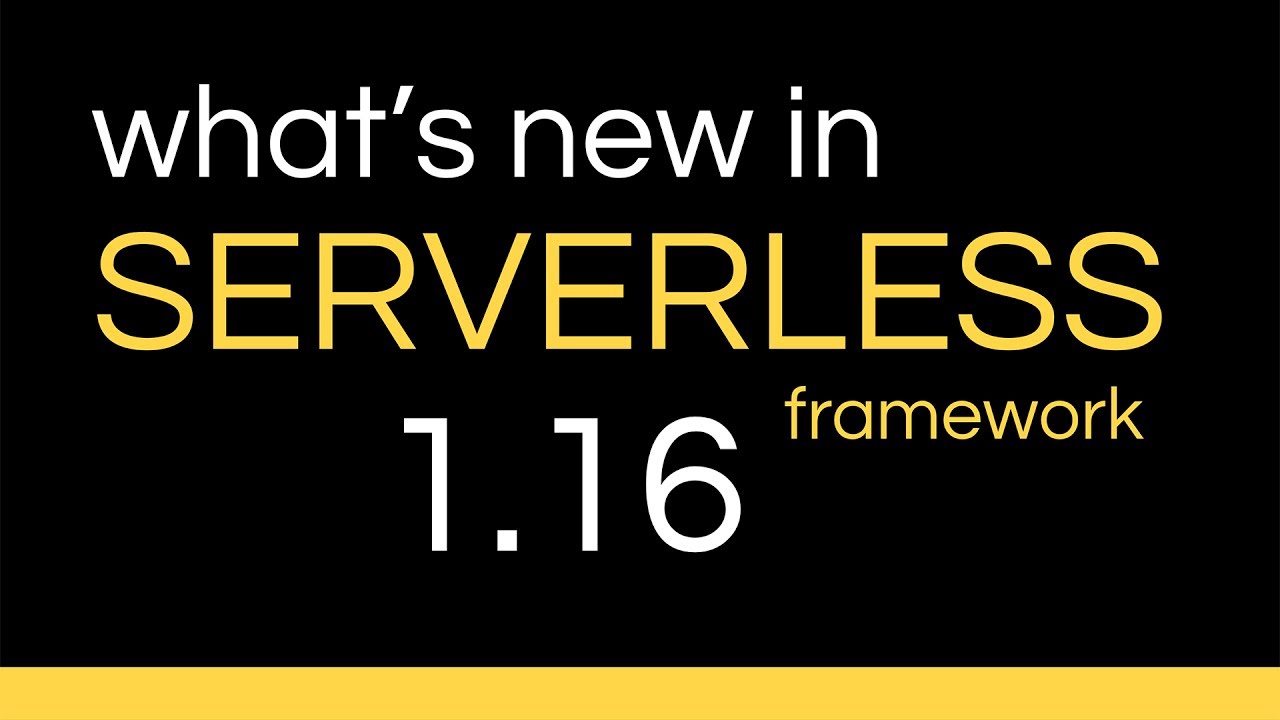 What's new in Serverless v1.16