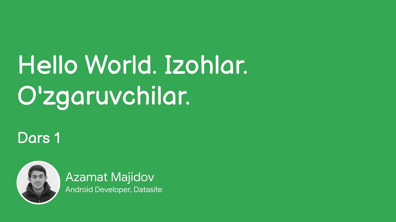 Java dasturlash tili. 1-dars: Hello World. Izohlar. O'zgaruvchilar.