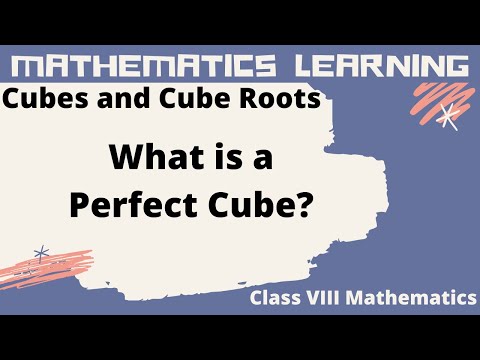 Class 8 Mathematics Ch Cubes and Cube Roots - What is a Perfect Cube