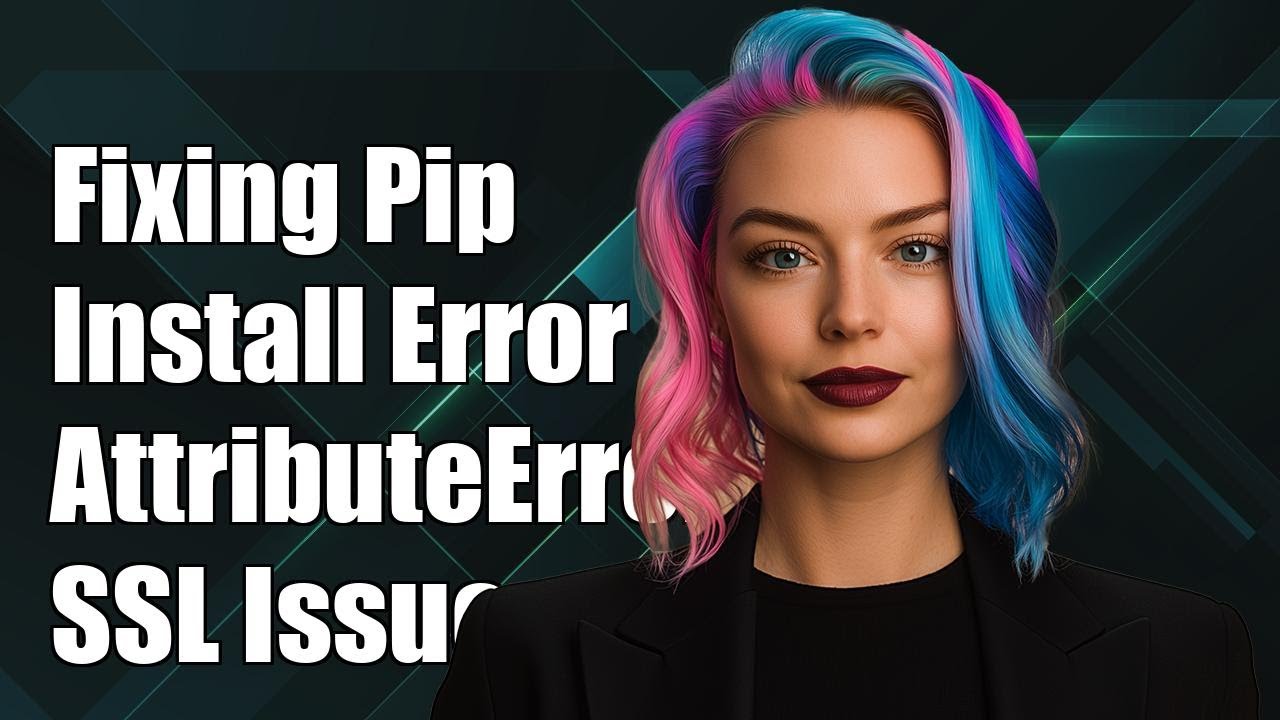 Fixing Python Pip Install Error: AttributeError 'module' object has no attribute 'SSL_ST_INIT'