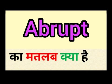 Abrupt meaning in hindi | abrupt ka matlab kya hota hai | word meaning English to hindi