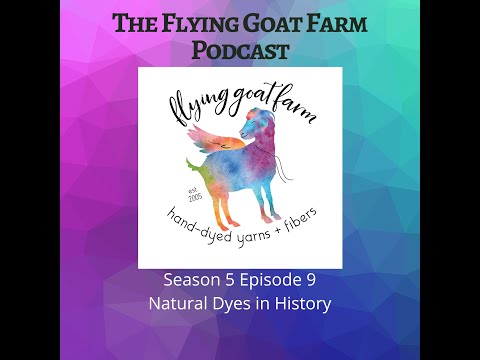 Season 5 Episode 9: Natural Dyes in History Exploring Colors and Techniques
