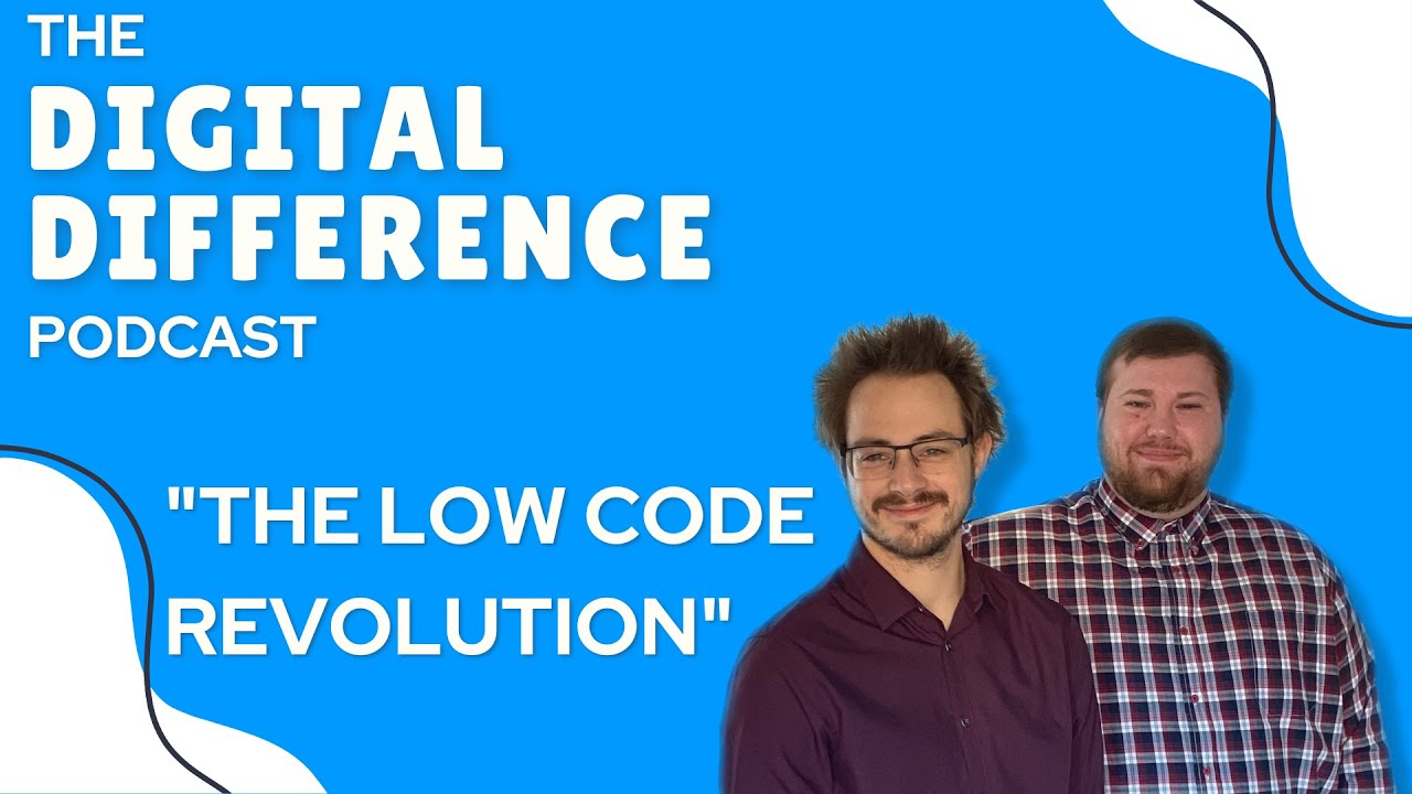The Digital difference - The Low Code Revolution - EP 1