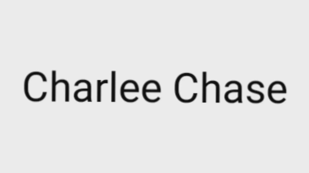 How to pronounce Charlee Chase