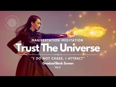 Trust The Universe, Manifestation Meditation, I Do Not Chase - I Attract! 🧲✨