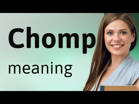Chomp | what is CHOMP meaning