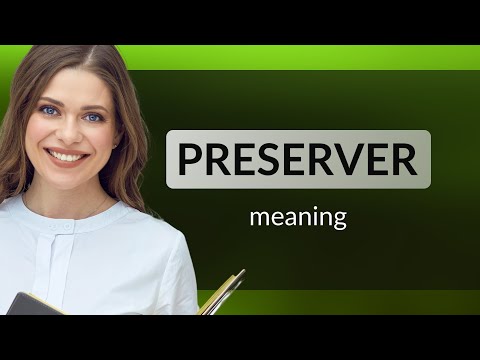 Unlock the Meaning of "Preserver" in English