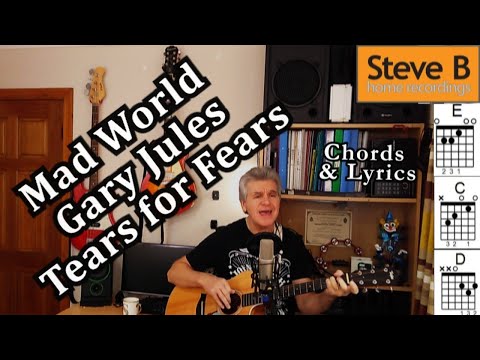 Mad World - Gary Jules - Tears for Fears - Guitar - Chords & Lyrics Cover- by Steve.B