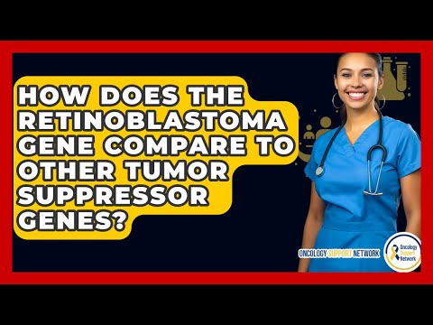 How Does The Retinoblastoma Gene Compare To Other Tumor Suppressor Genes? - Oncology Support Network